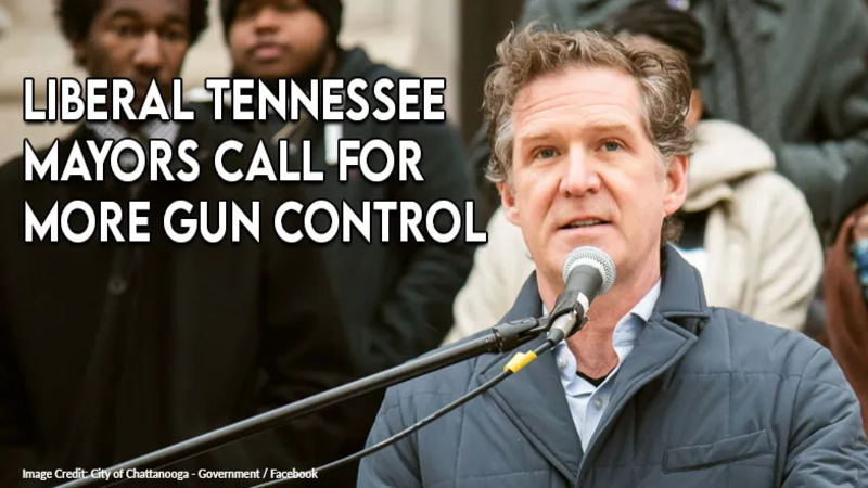 Liberal Tennessee Mayors Call For More Gun Control | hcconservatives ...