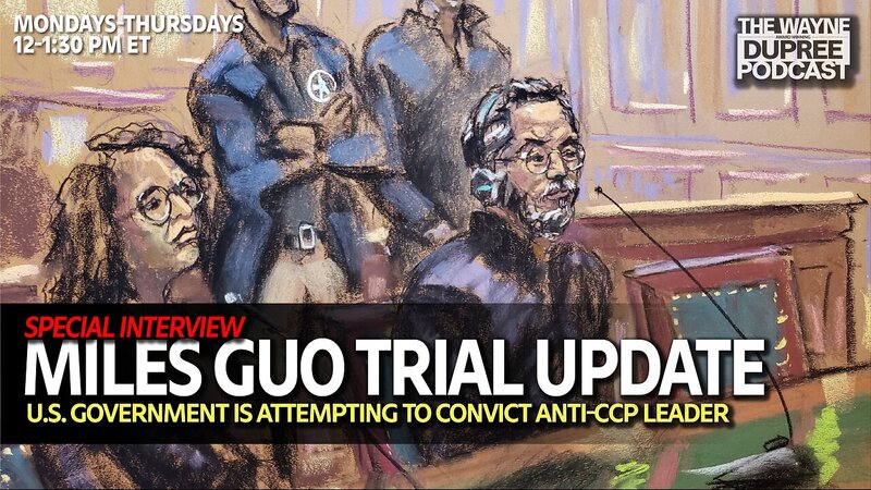 Wayne Dupree Show Special: Update On Miles Guo Federal Case w Ava Chen ...